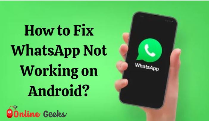 How to Fix WhatsApp Not Working on Android?